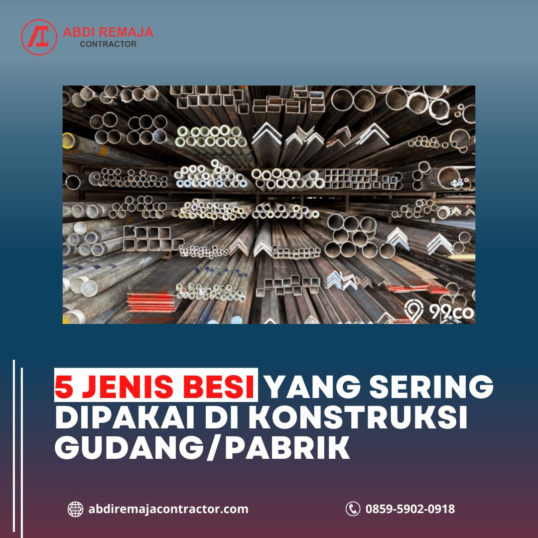 WAJIB TAHU! 5 Jenis Besi Yang Sering Digunakan pada Konstruksi Gudang ...